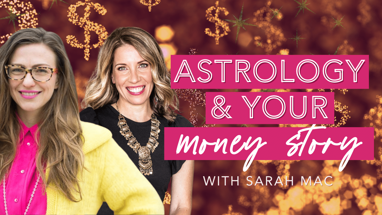 Astrology and your money story with Sarah Mac | Sophia Pallas